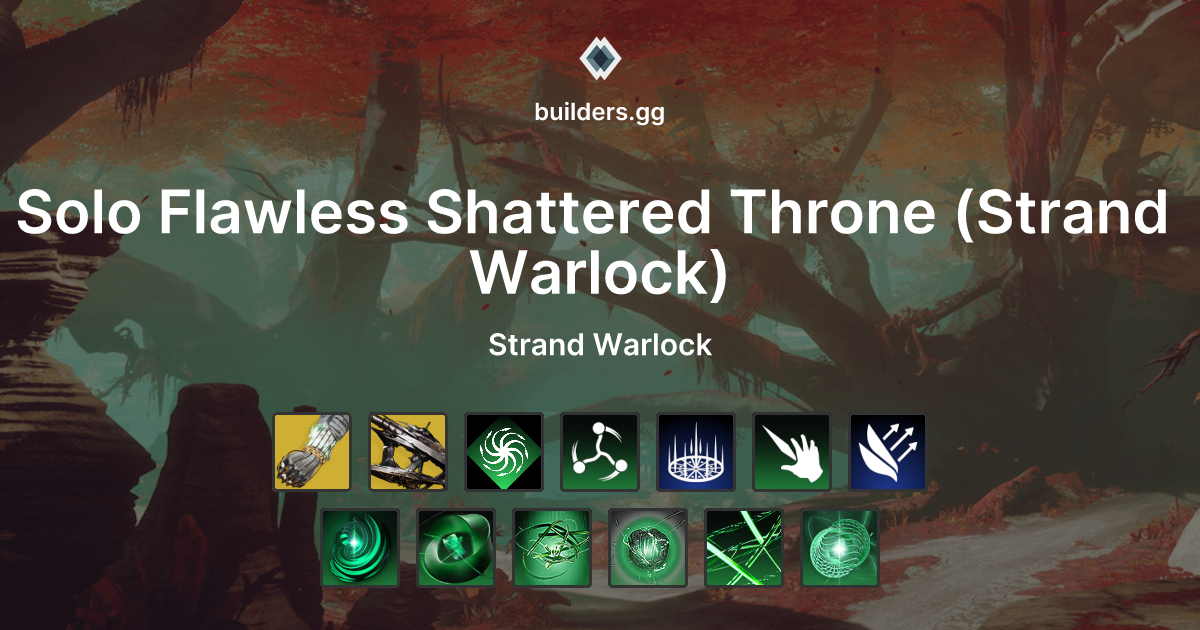 Solo Flawless Shattered Throne Strand Warlock (dcaenzy) - builders.gg