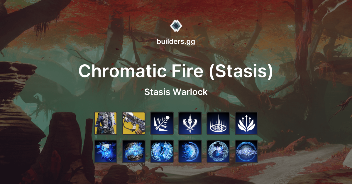 Chromatic Fire (Stasis) (wdvbrka) - builders.gg
