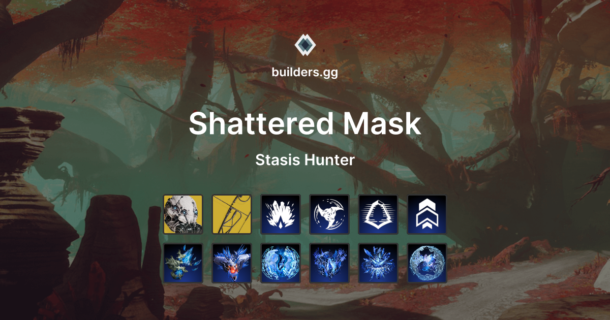 Shattered Mask (x2g7qlq) - builders.gg
